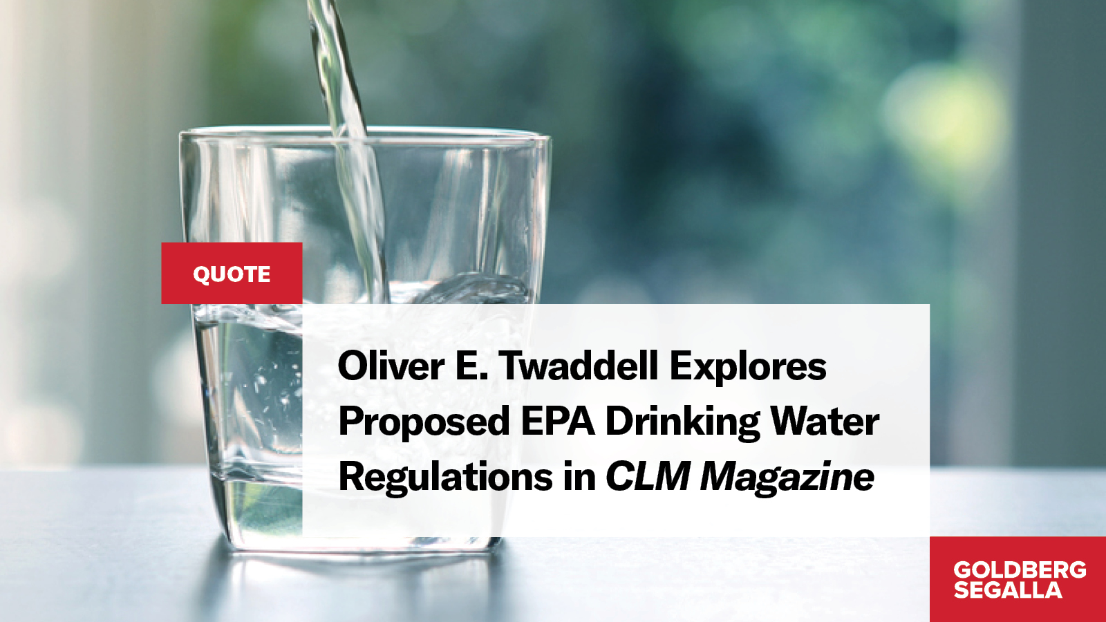 Oliver E. Twaddell Explores Proposed EPA Drinking Water Regulations in ...
