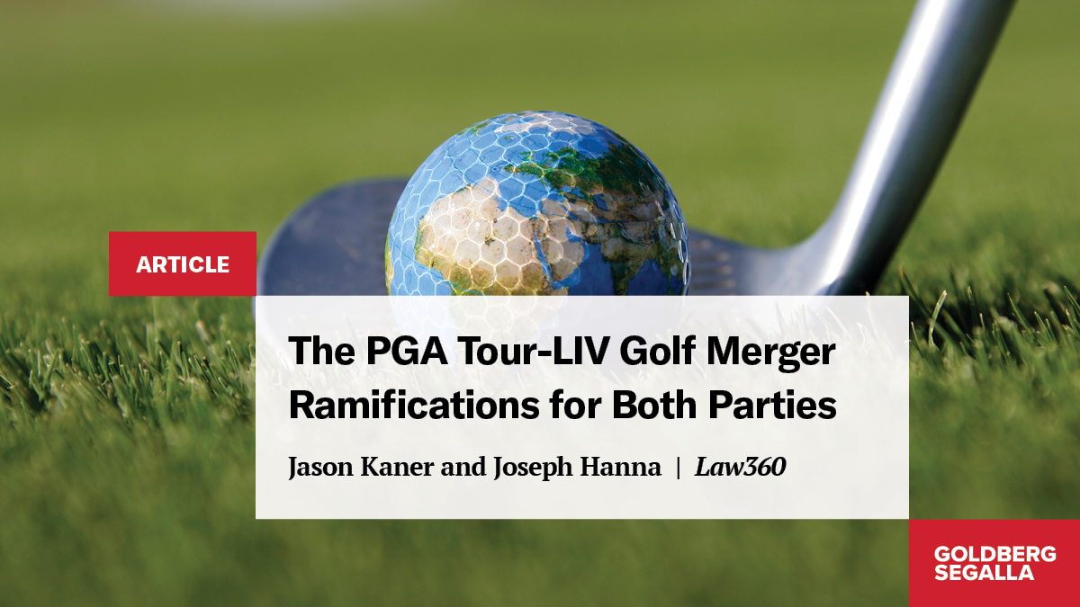 Jason S. Kaner and Joseph M. Hanna Analyze PGA and LIV Golf Merger with ...